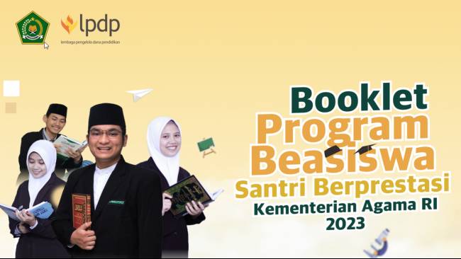 Panduan Lengkap dan Persyaratan Pendaftaran Beasiswa Santri Berprestasi Kemenag 2023