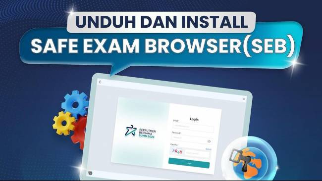 Link Download Safe Exam Browser Rekrutmen Bersama BUMN 2025, Perhatikan ...